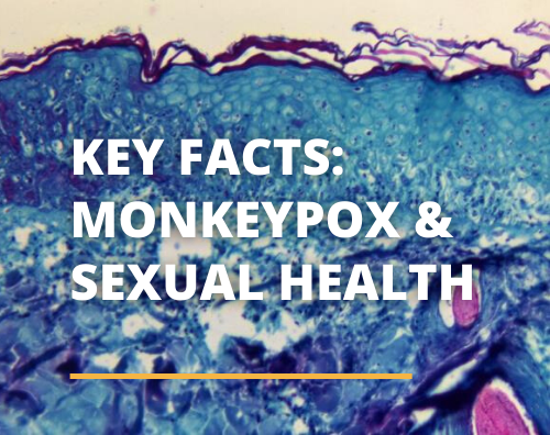 Key Facts: Monkeypox and Sexual Health