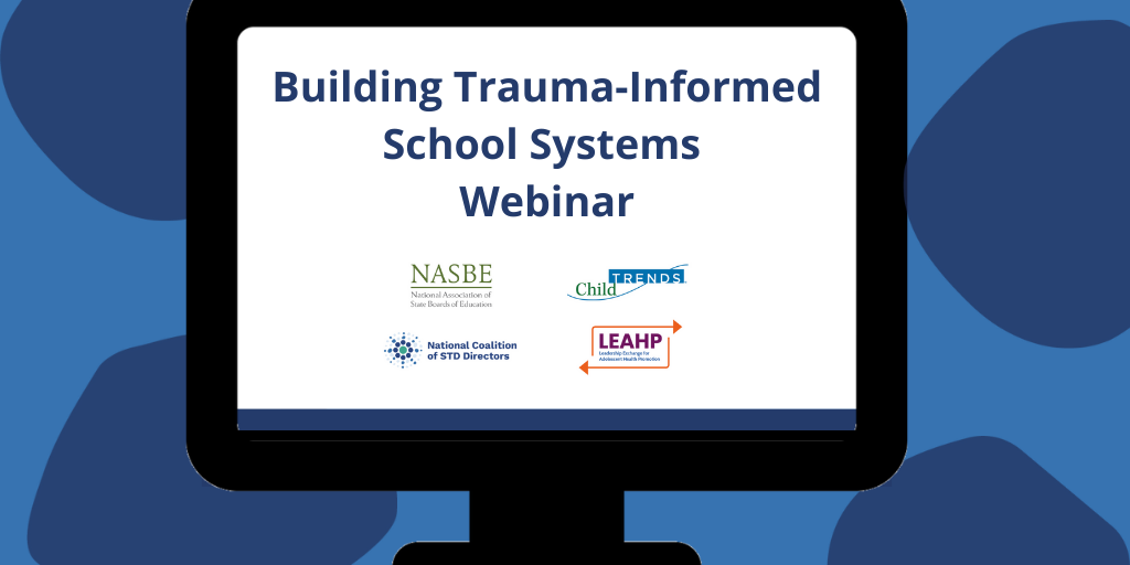 Building Trauma-Informed School Systems Webinar
